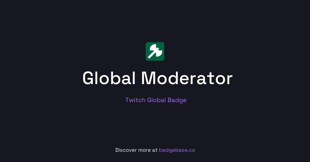 Global Moderator Twitch Chat Badge – Full Description