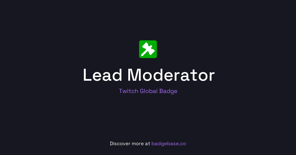 Lead Moderator Twitch Chat Badge – Full Description
