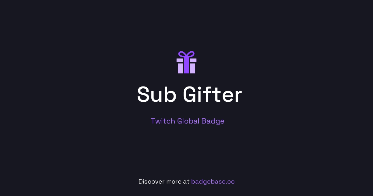 Sub Gifter Twitch Chat Badge – Full Description