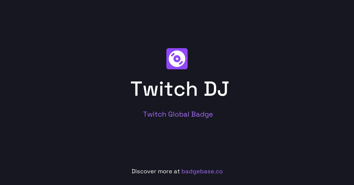 Twitch DJ Twitch Chat Badge – Full Description Twitch DJ Twitch Chat Badge – Full Description