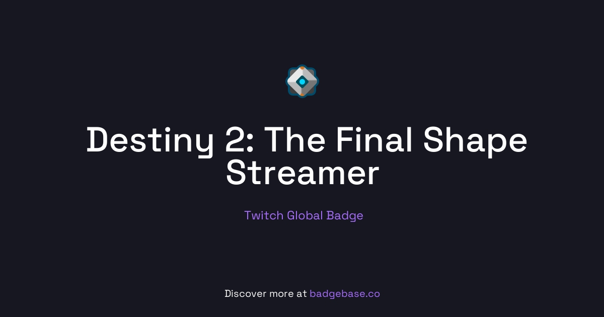 Destiny 2: The Final Shape Streamer Twitch Chat Badge – Full Description