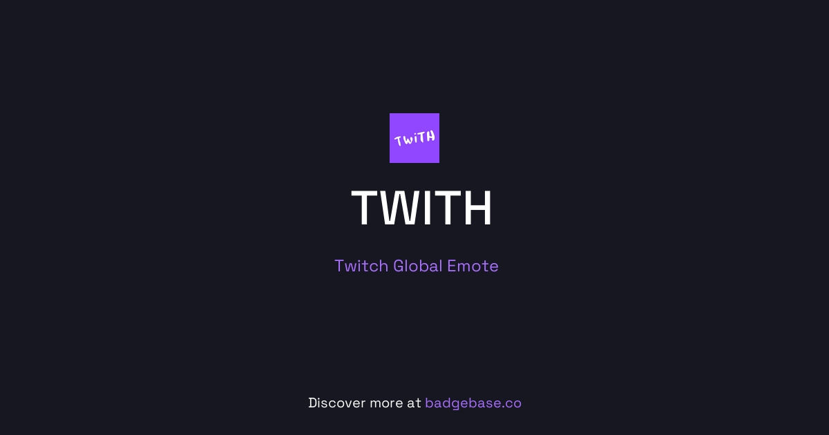 TWITH Twitch Chat Emote – Full Description