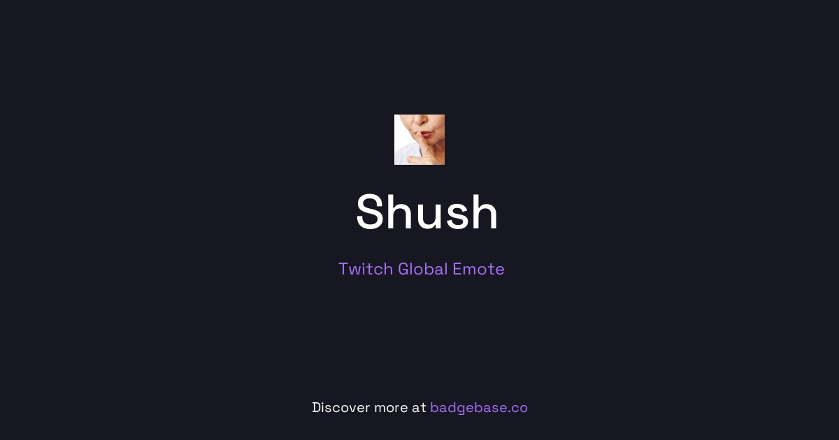Shush Twitch Chat Emote – Full Description