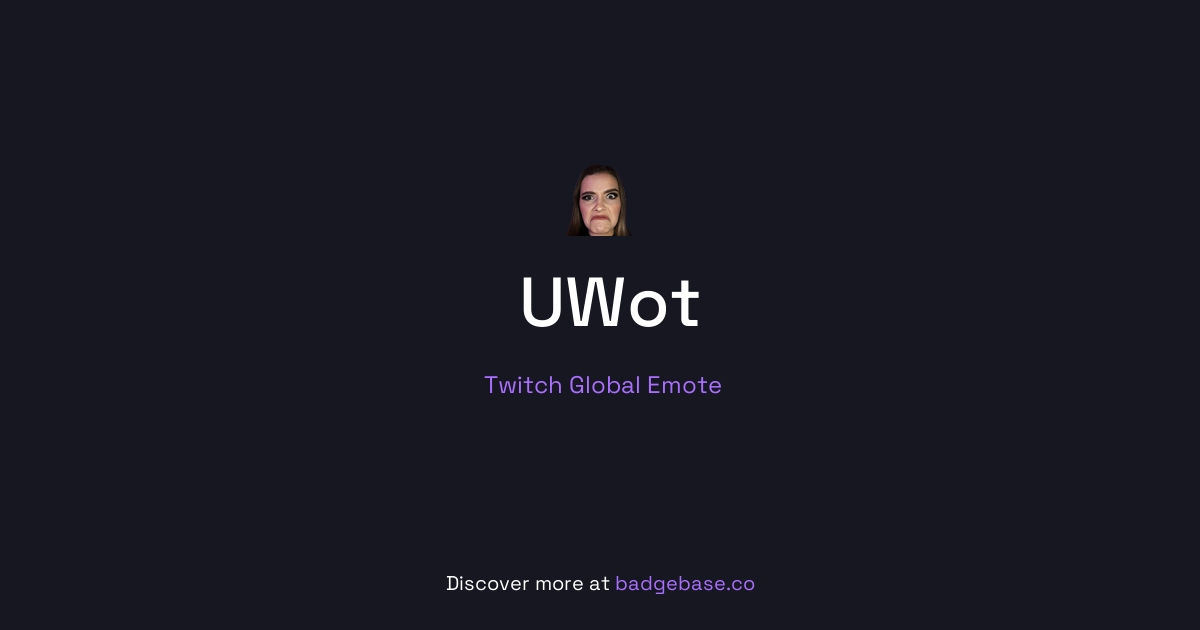 UWot Twitch Chat Emote – Full Description