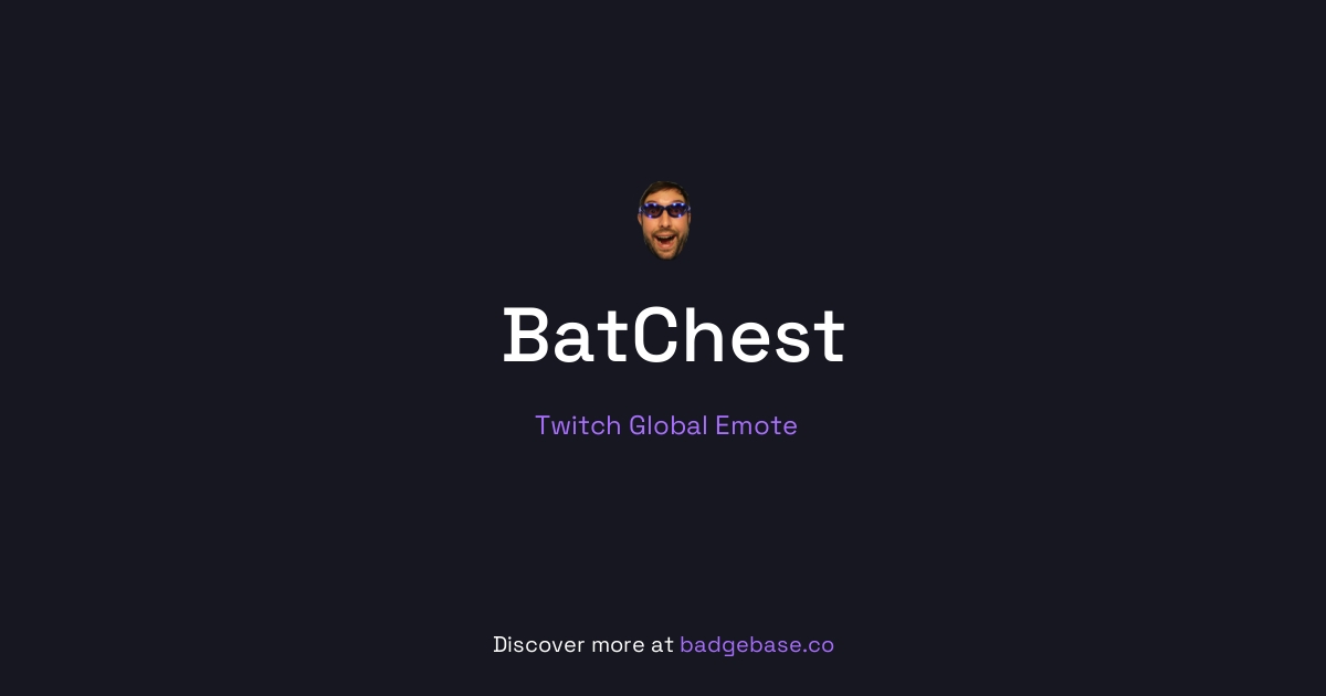 BatChest Twitch Chat Emote – Full Description