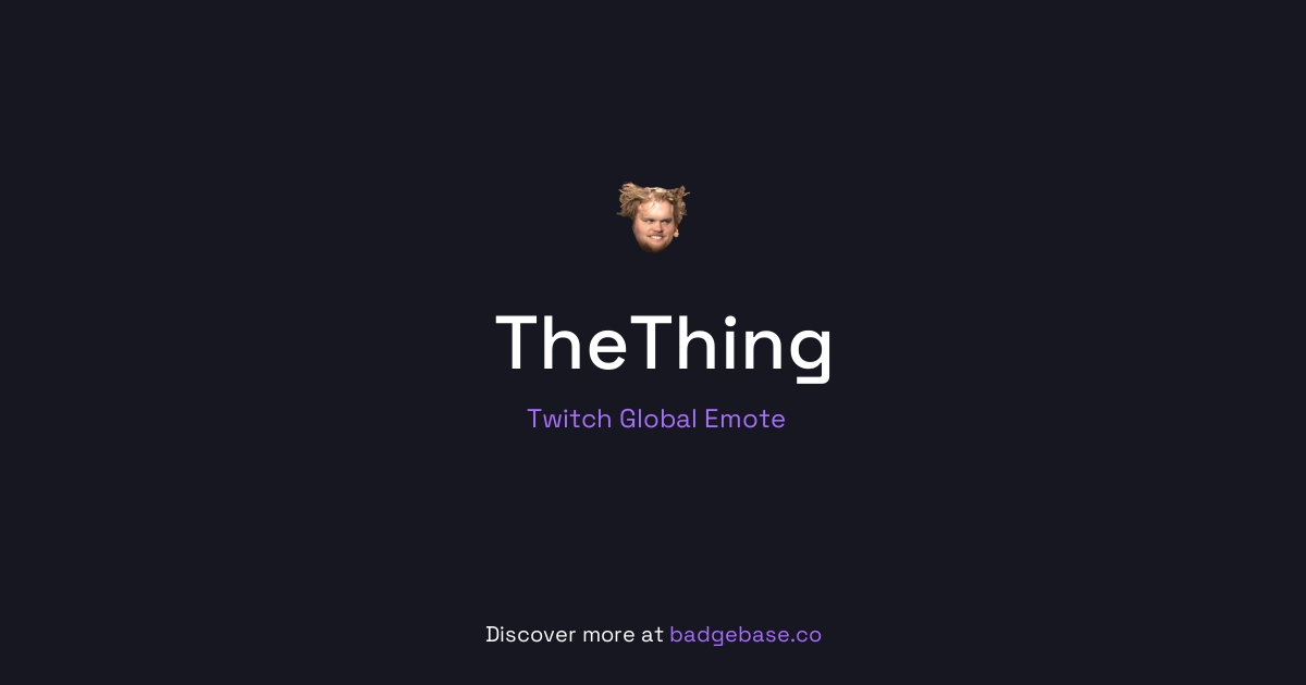 TheThing Twitch Chat Emote – Full Description